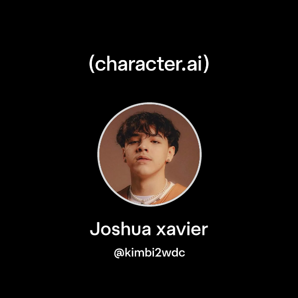 Chat with Joshua xavier | character.ai | AI Chat, Reimagined–Your Words ...
