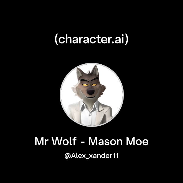 Chat with Mr Wolf - Mason Moe | character.ai | AI Chat, Reimagined–Your ...