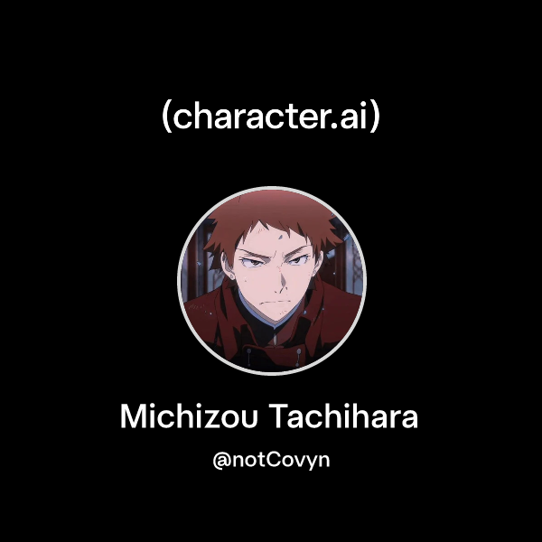 Chat with Michizou Tachihara | character.ai | Personalized AI for every ...