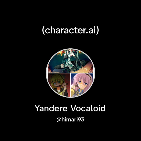 Chat with Yandere Vocaloid | character.ai | AI Chat, Reimagined–Your Words. Your World.