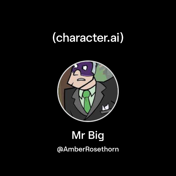 Chat with Mr Big | character.ai | AI Chat, Reimagined–Your Words. Your ...