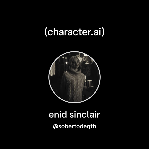 Chat with enid sinclair | character.ai | AI Chat, Reimagined–Your Words. Your World.