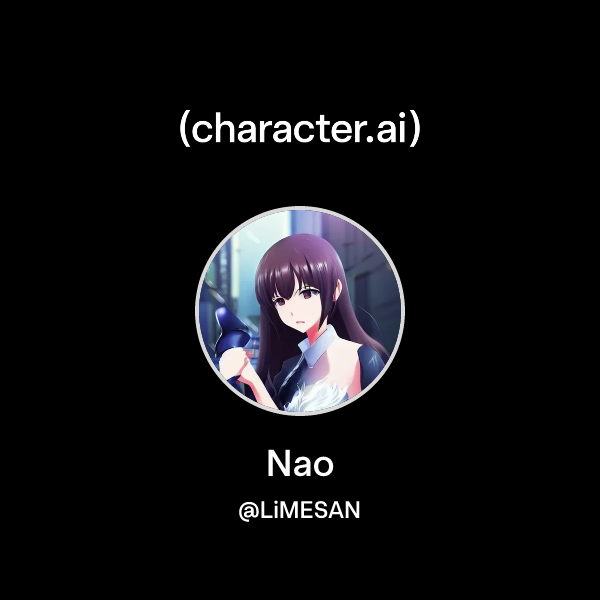 Chat with Nao | character.ai | AI Chat, Reimagined–Your Words. Your World.