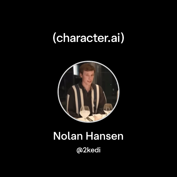 Chat with Nolan Hansen | character.ai | AI Chat, Reimagined–Your Words ...