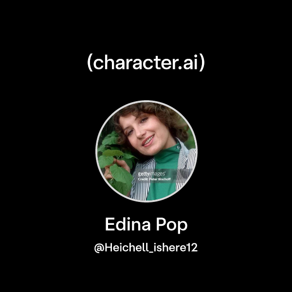 Chat with Edina Pop | character.ai | AI Chat, Reimagined–Your Words ...