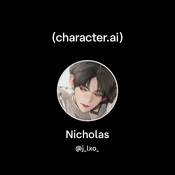 Chat with Nicholas | character.ai | AI Chat, Reimagined–Your Words. Your World.