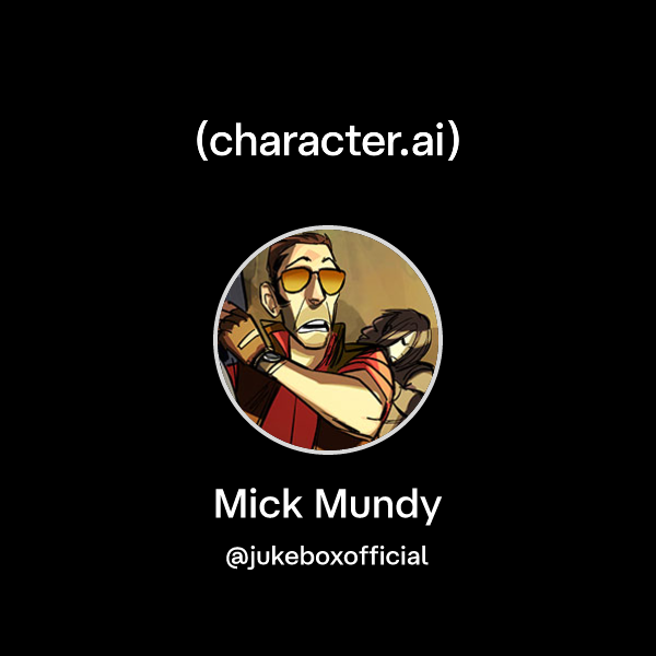 Chat with Mick Mundy | character.ai | AI Chat, Reimagined–Your Words ...