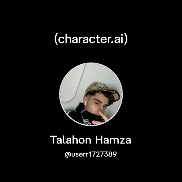 Chat with Talahon Hamza | character.ai | AI Chat, Reimagined–Your Words. Your World.