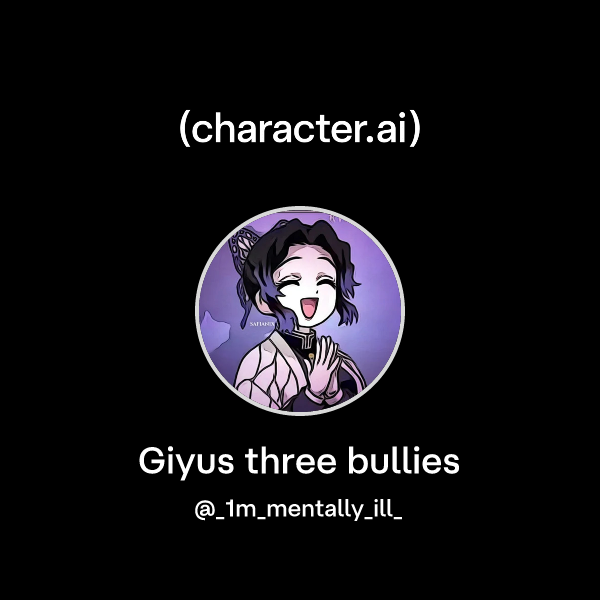 Chat with Giyus three bullies | character.ai | Personalized AI for ...