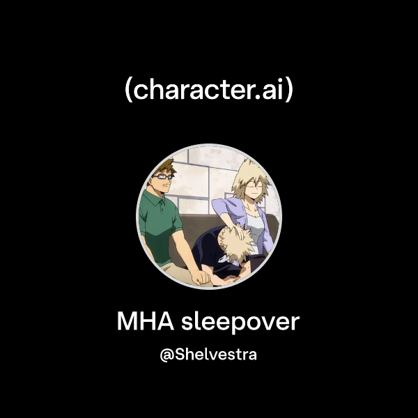 Chat with MHA sleepover | character.ai | AI Chat, Reimagined–Your Words. Your World.