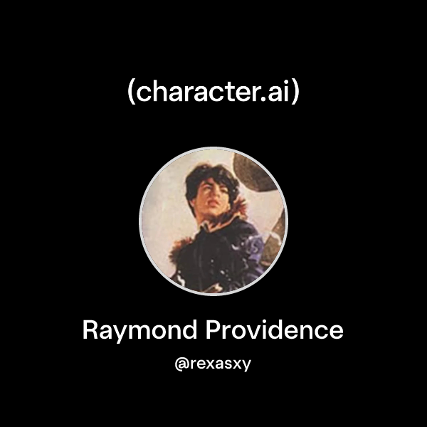 Chat with Raymond Providence | character.ai | AI Chat, Reimagined–Your ...