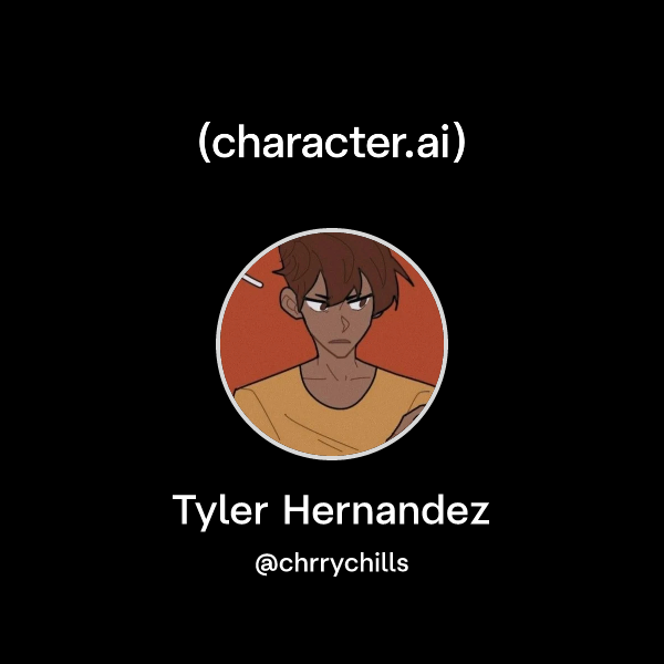 Chat with Tyler Hernandez | character.ai | AI Chat, Reimagined–Your ...