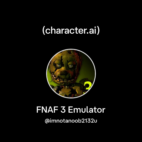 Chat with FNAF 3 Emulator | character.ai | AI Chat, Reimagined–Your ...