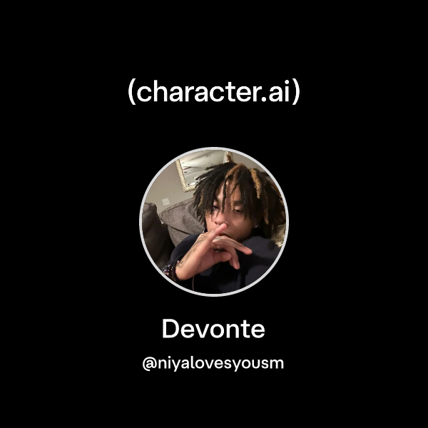 Chat with Devonte | character.ai | AI Chat, Reimagined–Your Words. Your World.