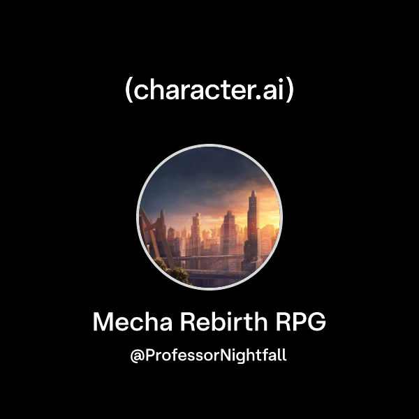 Chat with Mecha Rebirth RPG | character.ai | Personalized AI for every ...