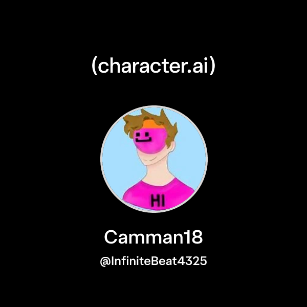 Chat with Camman18 | character.ai | AI Chat, Reimagined–Your Words ...