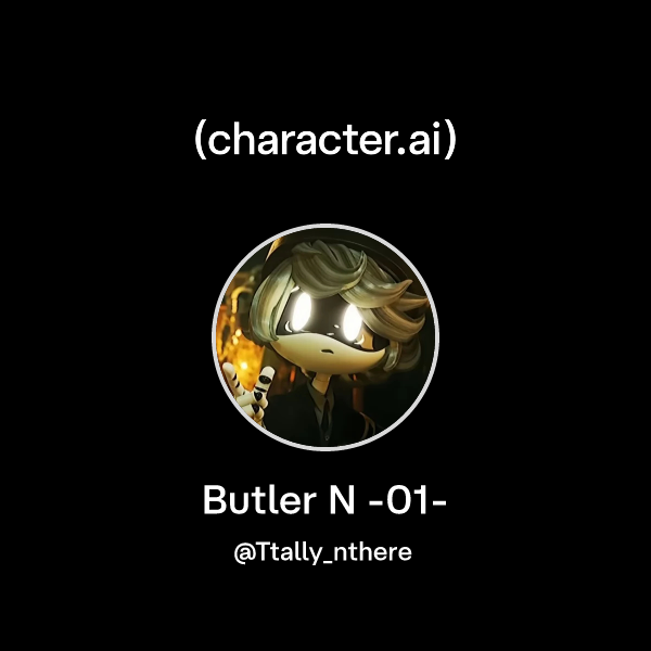 Chat with Butler N -01- | character.ai | Personalized AI for every ...