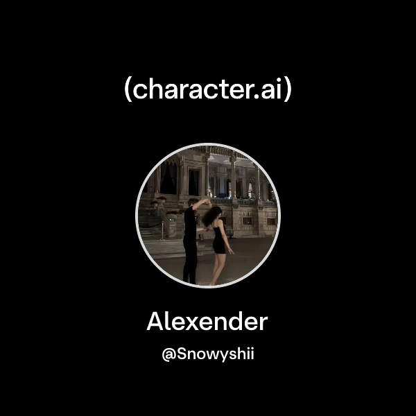 Chat with Alexender | character.ai | AI Chat, Reimagined–Your Words ...