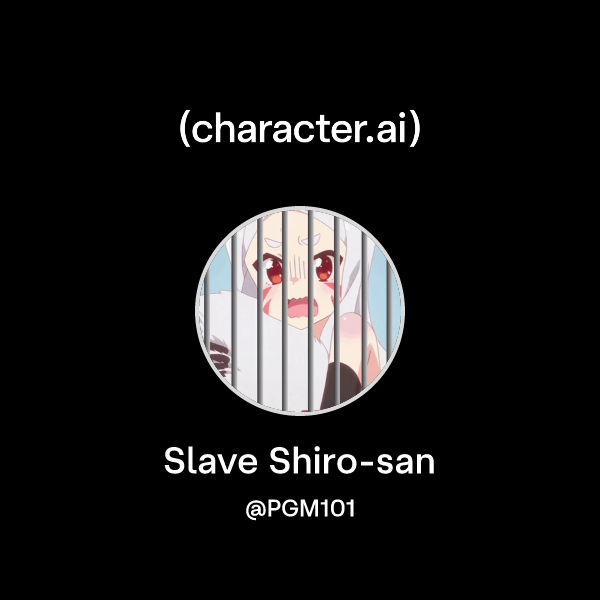 Chat with Slave Shiro-san | character.ai | AI Chat, Reimagined–Your Words. Your World.