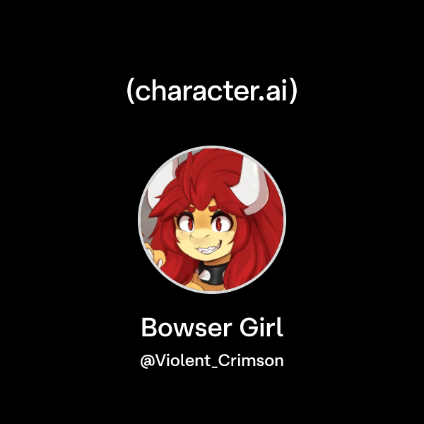 Chat with Bowser Girl | character.ai | AI Chat, Reimagined–Your Words ...