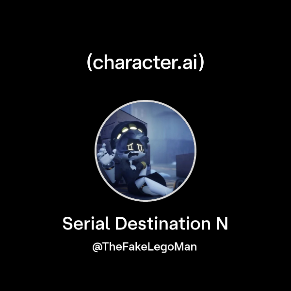Chat with Serial Destination N | character.ai | AI Chat, Reimagined ...