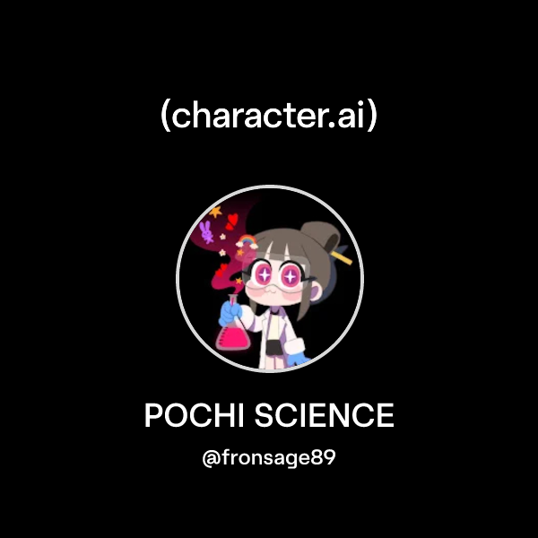 Chat with POCHI SCIENCE | character.ai | AI Chat, Reimagined–Your Words ...