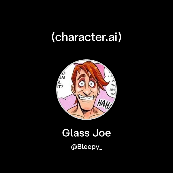 Chat with Glass Joe | character.ai | AI Chat, Reimagined–Your Words ...