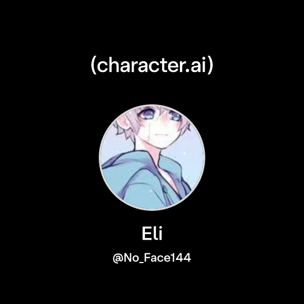 Chat with Eli | character.ai | Personalized AI for every moment of your day