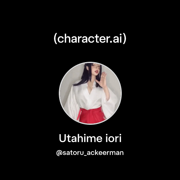 Chat with Utahime iori | character.ai | Personalized AI for every moment of your day