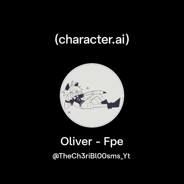 Chat with Oliver - Fpe | character.ai | AI Chat, Reimagined–Your Words ...