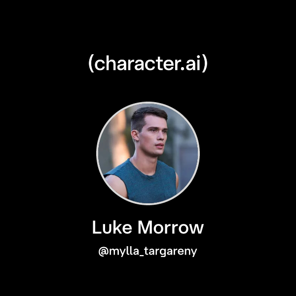 Chat with Luke Morrow | character.ai | AI Chat, Reimagined–Your Words. Your World.