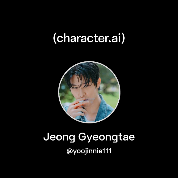 Chat with Jeong Gyeongtae | character.ai | AI Chat, Reimagined–Your Words. Your World.