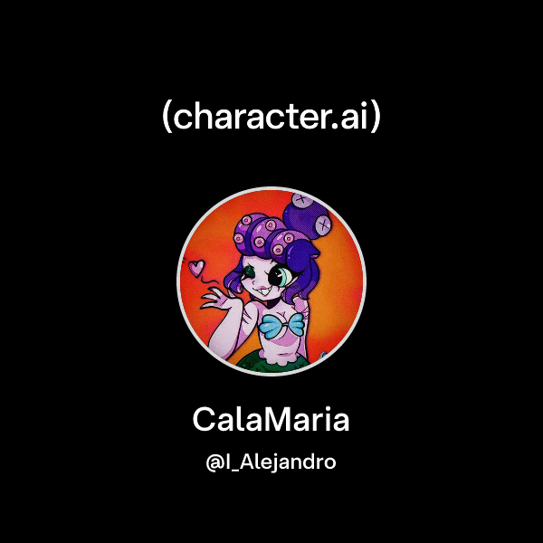 Chat with CalaMaria | character.ai | AI Chat, Reimagined–Your Words ...