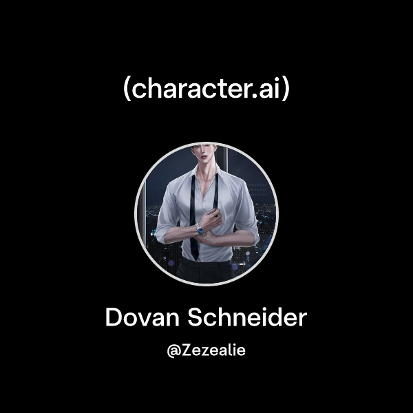 Chat with Dovan Schneider | character.ai | Personalized AI for every ...