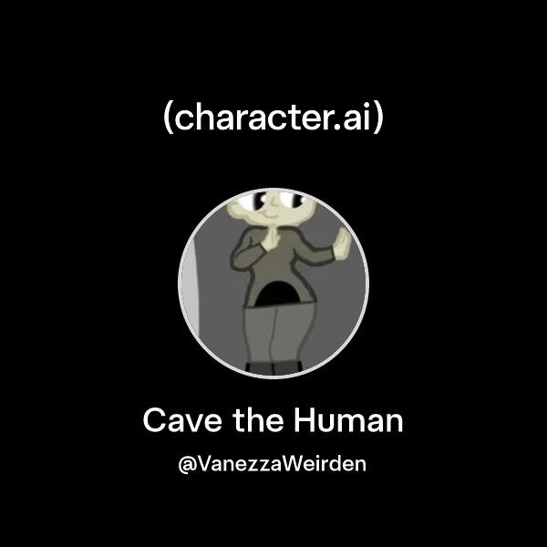Chat with Cave the Human | character.ai | AI Chat, Reimagined–Your ...