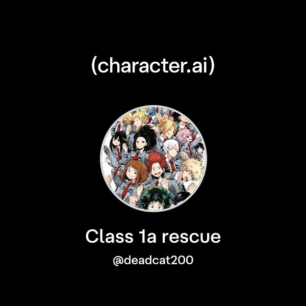 Chat with Class 1a rescue | character.ai | AI Chat, Reimagined–Your ...