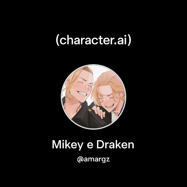 Chat with Mikey e Draken | character.ai | AI Chat, Reimagined–Your Words. Your World.