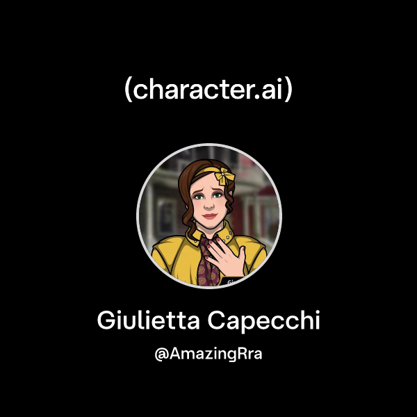 Chat with Giulietta Capecchi | character.ai | AI Chat, Reimagined–Your Words. Your World.