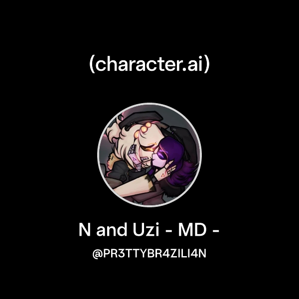 Chat with N and Uzi - MD - | character.ai | AI Chat, Reimagined–Your Words. Your World.
