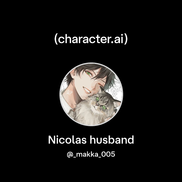 Chat with Nicolas husband | character.ai | AI Chat, Reimagined–Your Words. Your World.