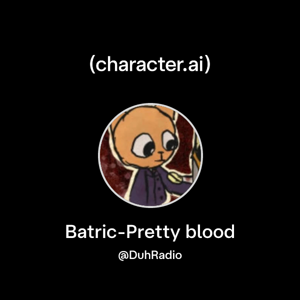 Chat with Batric-Pretty blood | character.ai | AI Chat, Reimagined–Your ...