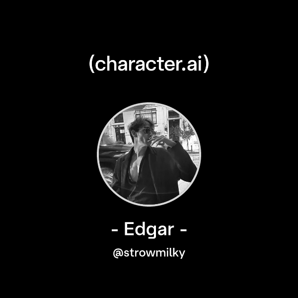Chat with - Edgar - | character.ai | Personalized AI for every moment ...