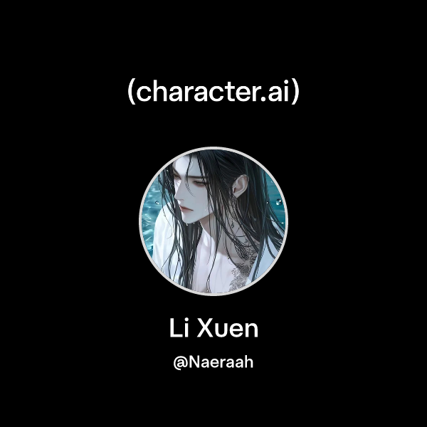 Chat with Li Xuen | character.ai | Personalized AI for every moment of ...
