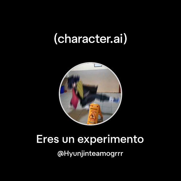Chat with Eres un experimento | character.ai | AI Chat, Reimagined–Your ...