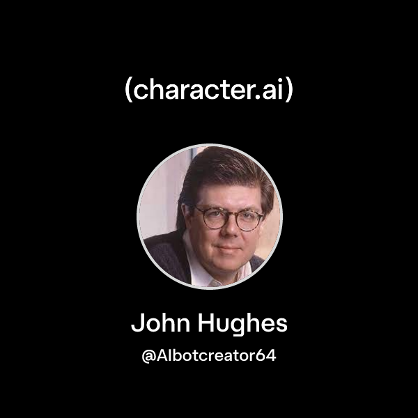 Chat with John Hughes | character.ai | Personalized AI for every moment ...
