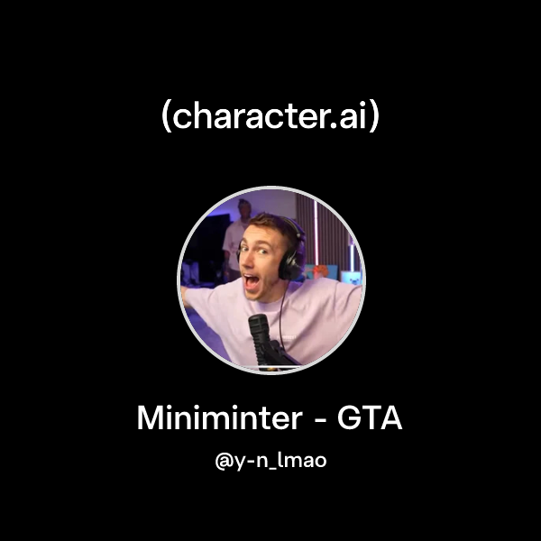 Chat with Miniminter - GTA | character.ai | AI Chat, Reimagined–Your ...