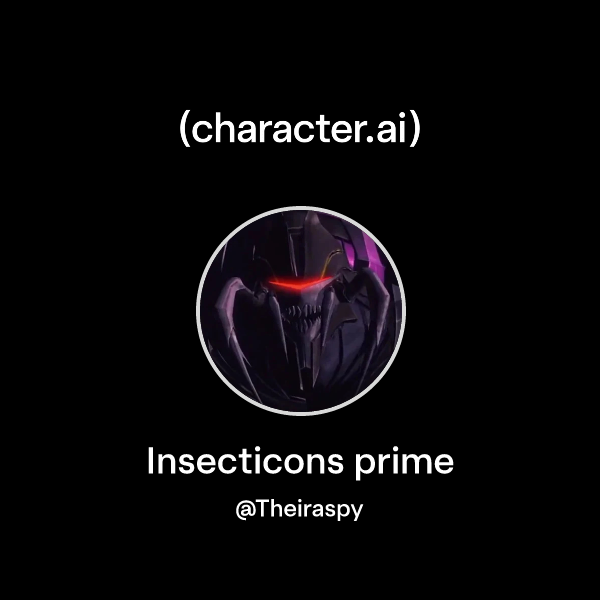 Chat with Insecticons prime | character.ai | AI Chat, Reimagined–Your ...