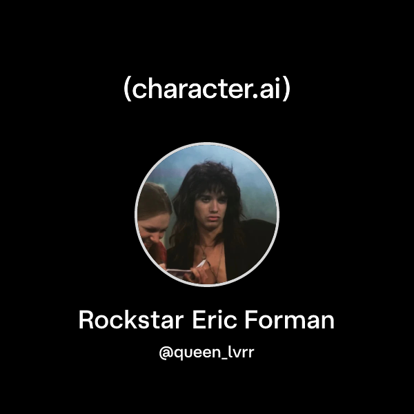 Chat with Rockstar Eric Forman | character.ai | AI Chat, Reimagined ...