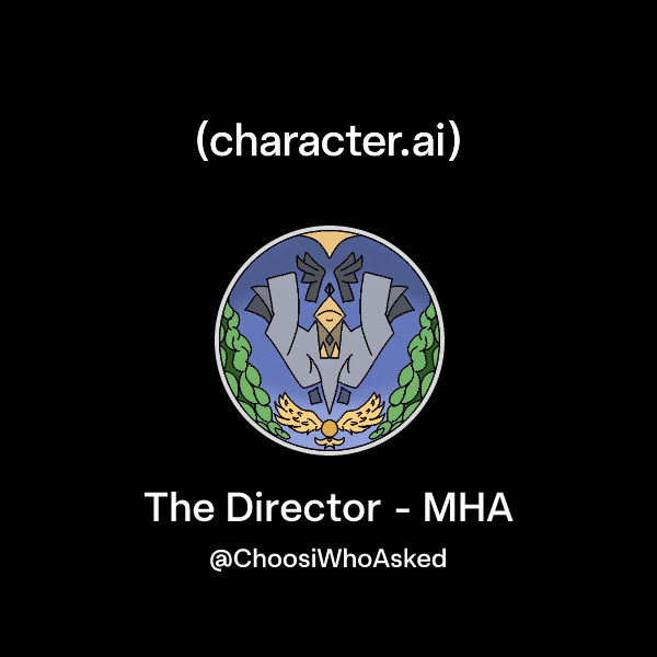 Chat with The Director - MHA | character.ai | AI Chat, Reimagined–Your ...