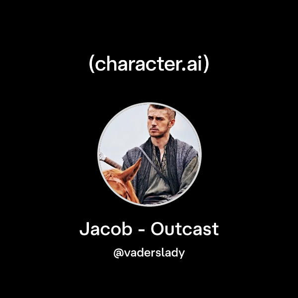 Chat with Jacob - Outcast | character.ai | Personalized AI for every ...